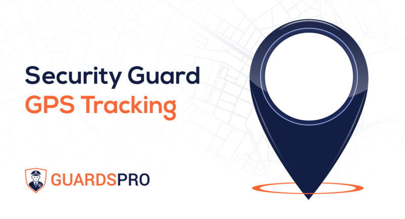 Increasing Guard Safety With Security Guard Gps Tracking Blog